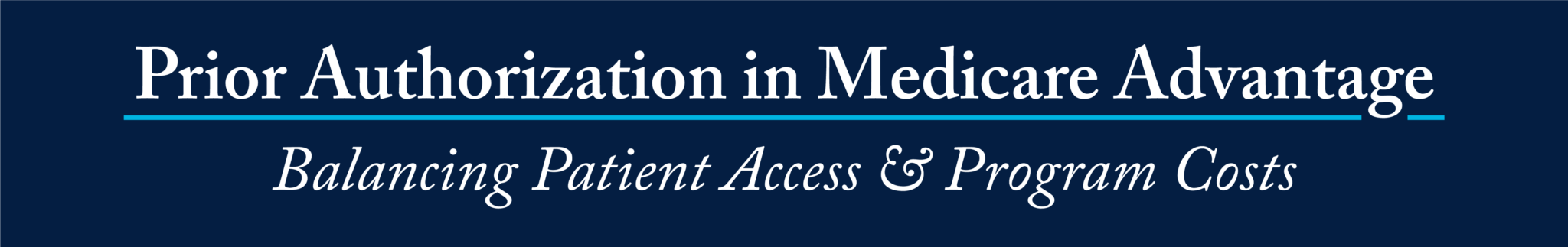 Prior Authorization in Medicare Advantage: Balancing Patient Access and ...